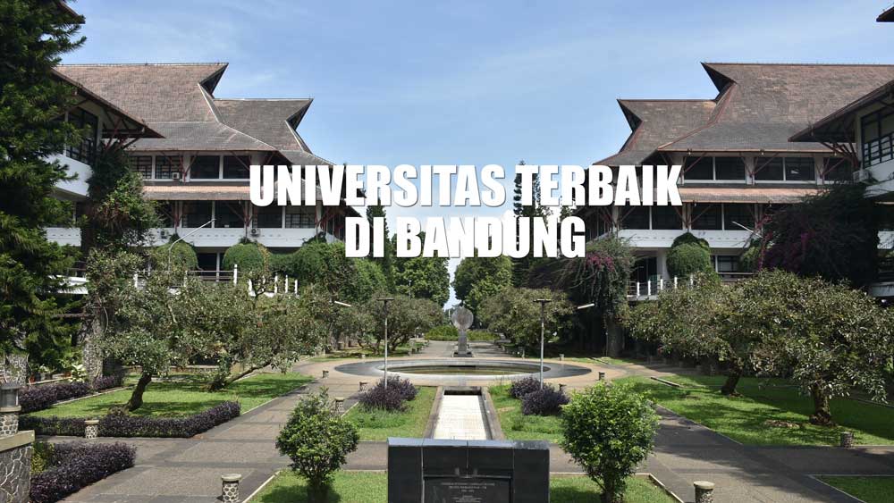 9 Universitas Negeri dan Swasta Terbaik di Bandung versi UniRank by Country 2023, Kampus Mana ...